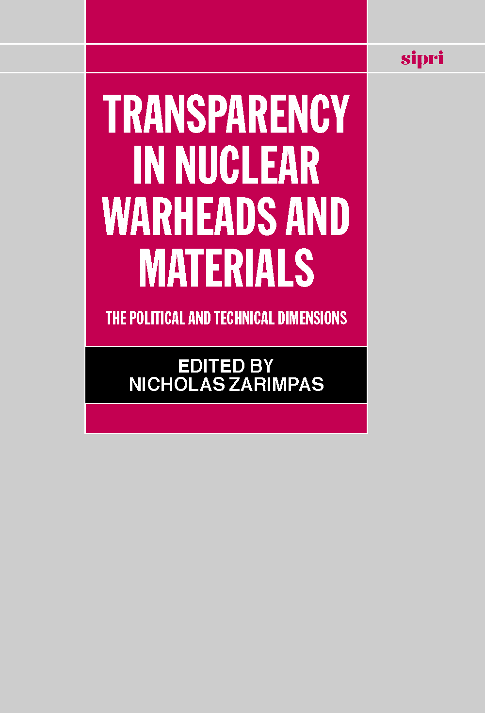 Transparency in Nuclear Warheads and Materials: The Political and ...