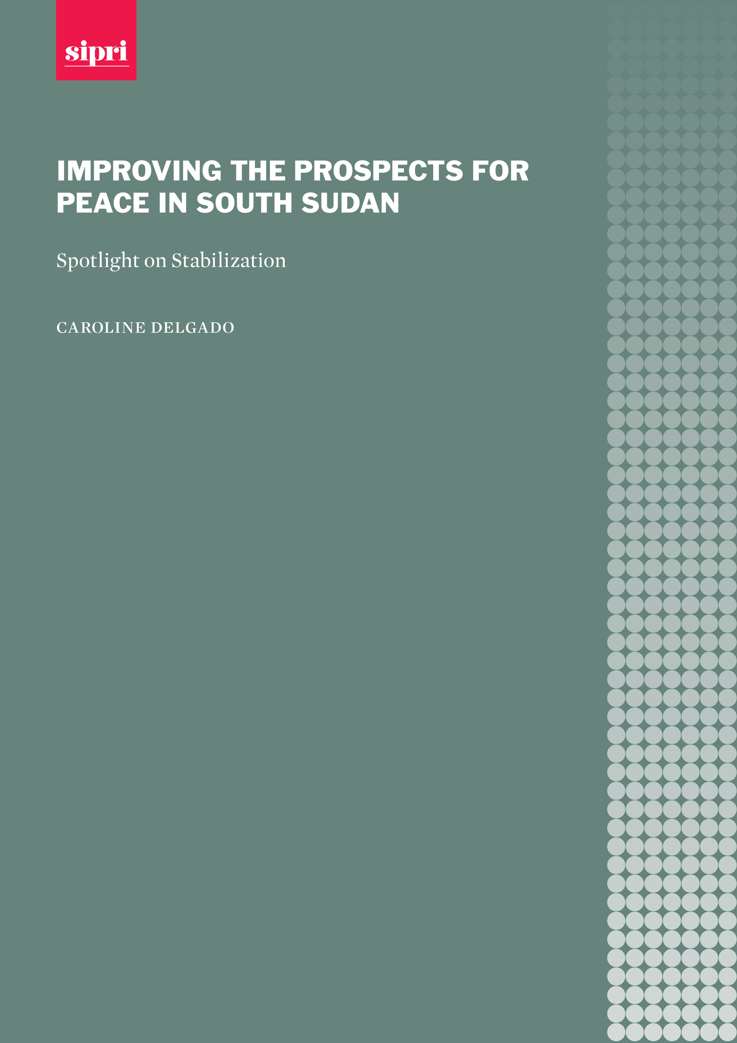 Improving the Prospects for Peace in South Sudan: Spotlight on ...