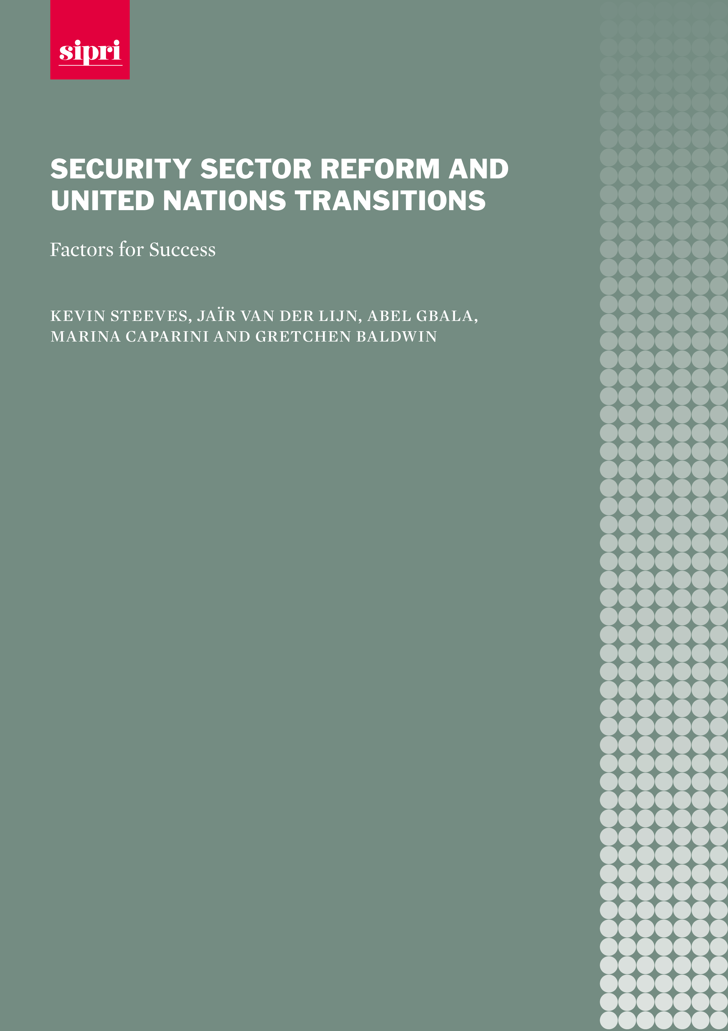 Security Sector Reform and United Nations Transitions: Factors for ...