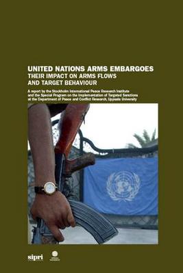 United Nations Arms Embargoes: Their Impact on Arms Flows and Target ...