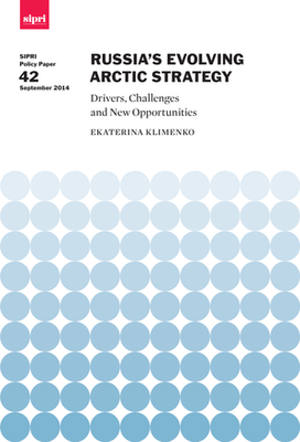 Russia’s Evolving Arctic Strategy: Drivers, Challenges and New ...
